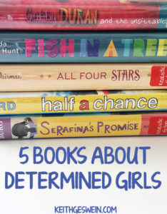 Five Books About Determined Girls – KEITH GESWEIN