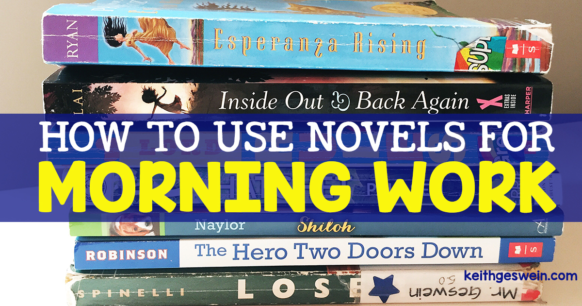 How To Use Novels For Morning Work - KEITH GESWEIN